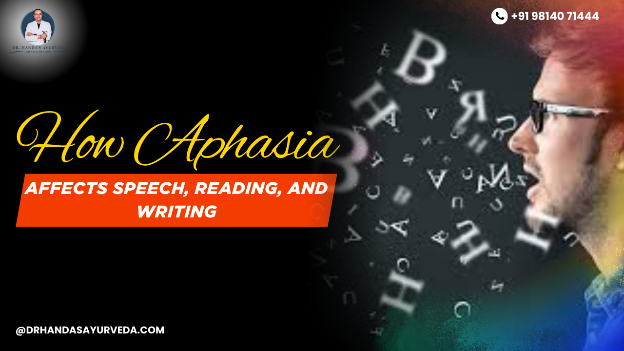 How Aphasia Affects Speech, Reading, and Writing - Dr. Handa's Ayurveda